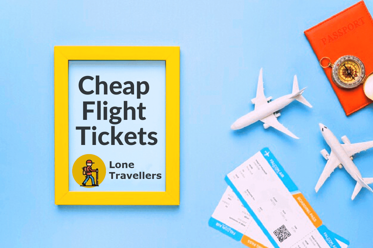 Find Cheap Flight Tickets With These Top 6 Websites - Lone Travellers